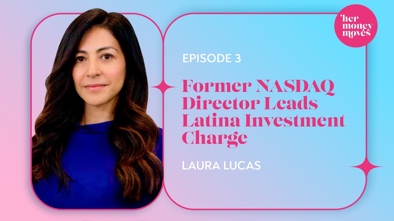 Former NASDAQ Director Leads Latina Investment Charge with Laura Lucas ...