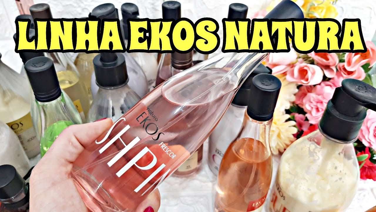 PERFUMES E HIDRATANTES DA LINHA EKOS NATURA - COLEÇÃO COMPLETA - YouTube