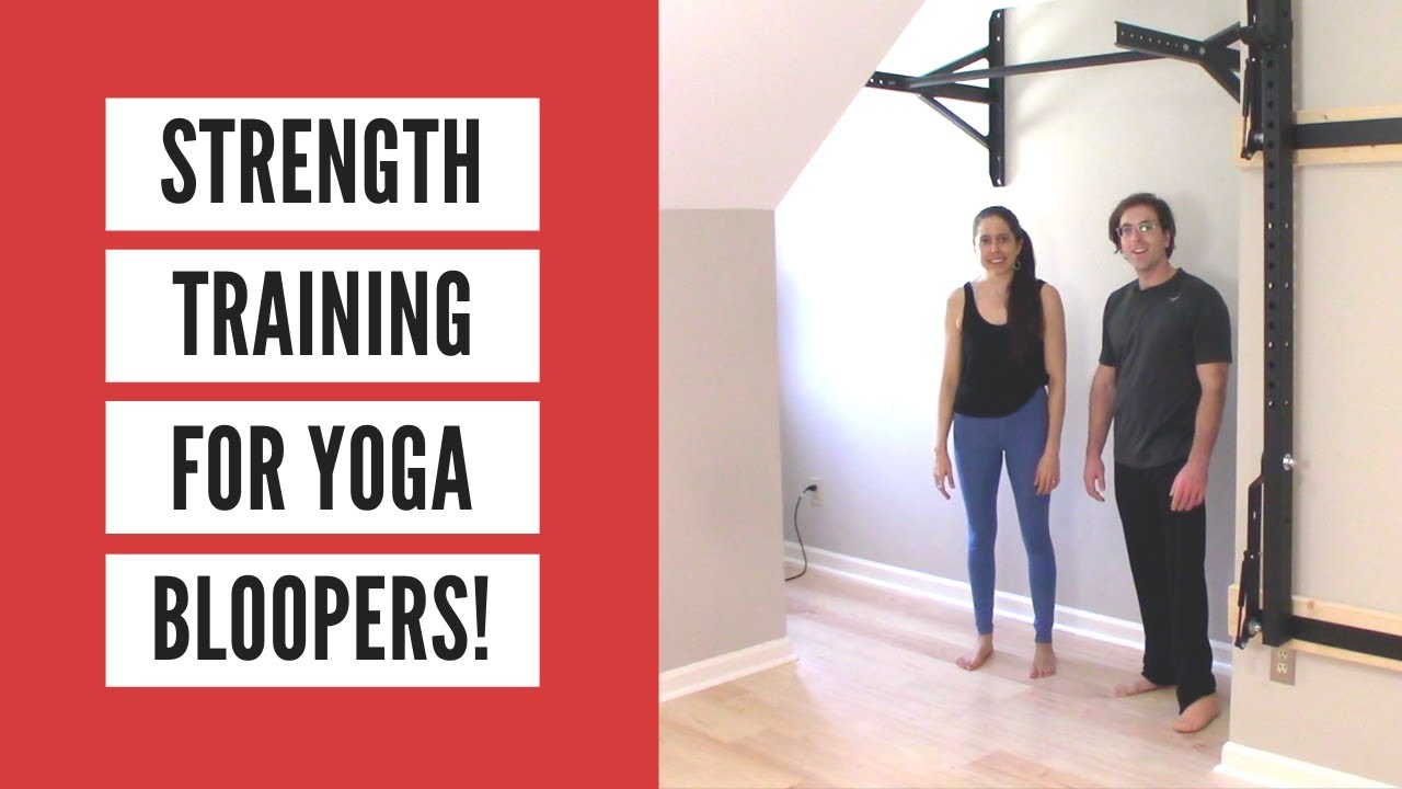 Strength Training for Yoga Bloopers! - YouTube