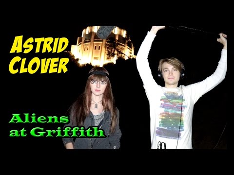 Astrid Clover - Aliens at Griffith - YouTube