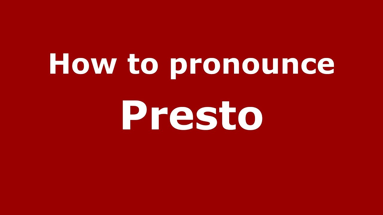 How to pronounce Presto (Italian/Italy) - PronounceNames.com - YouTube