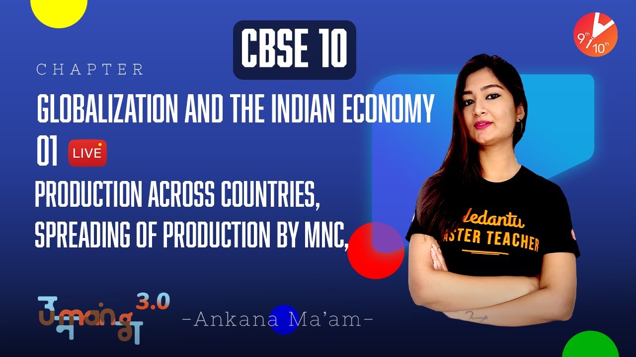Globalisation and The Indian Economy L-1| Production Across Countries ...