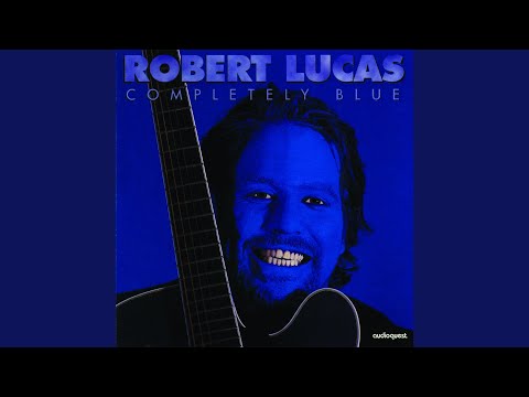 Robert Lucas – Completely Blue – CD (Album), 1997 [r5251941] | Discogs