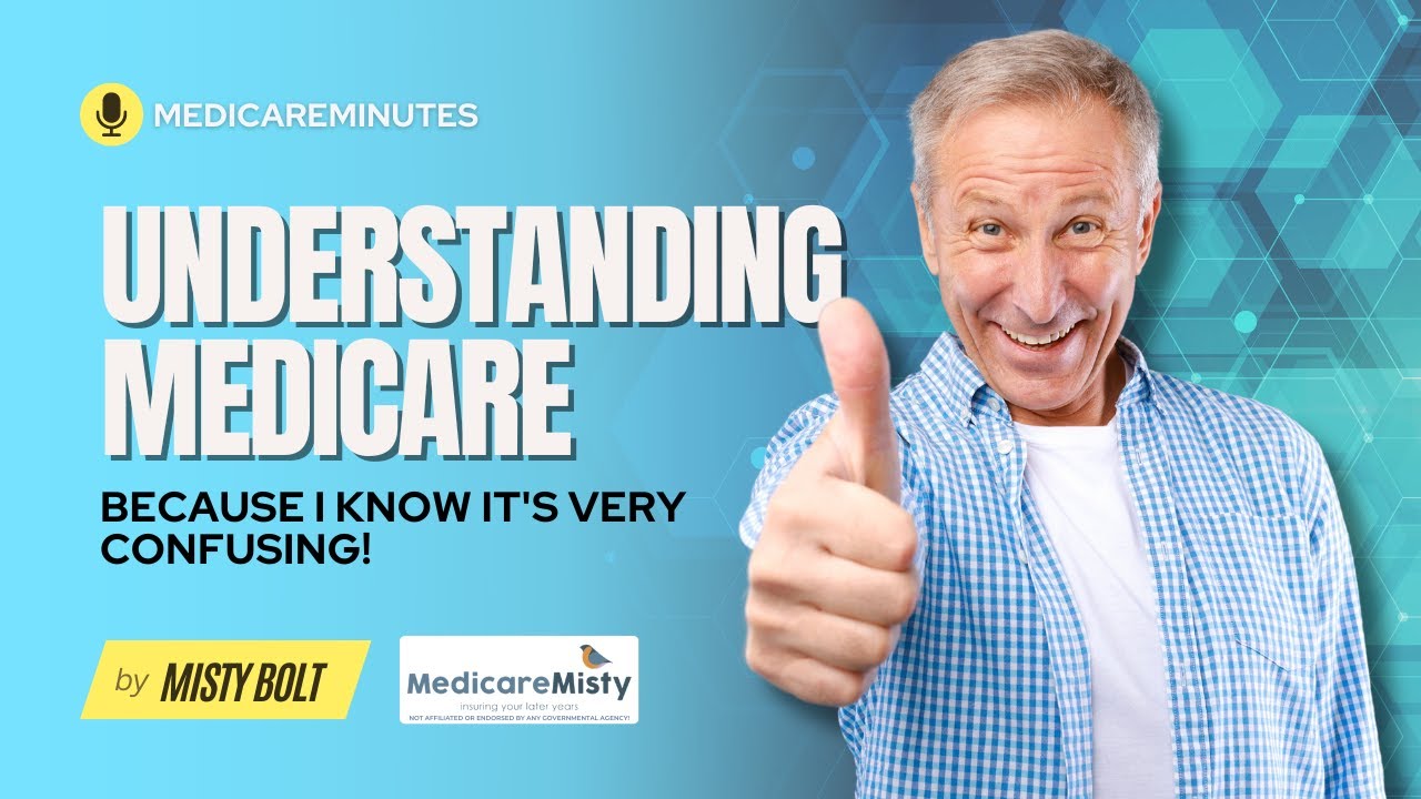 Understanding Medicare - BECAUSE I KNOW IT'S VERY CONFUSING! - YouTube