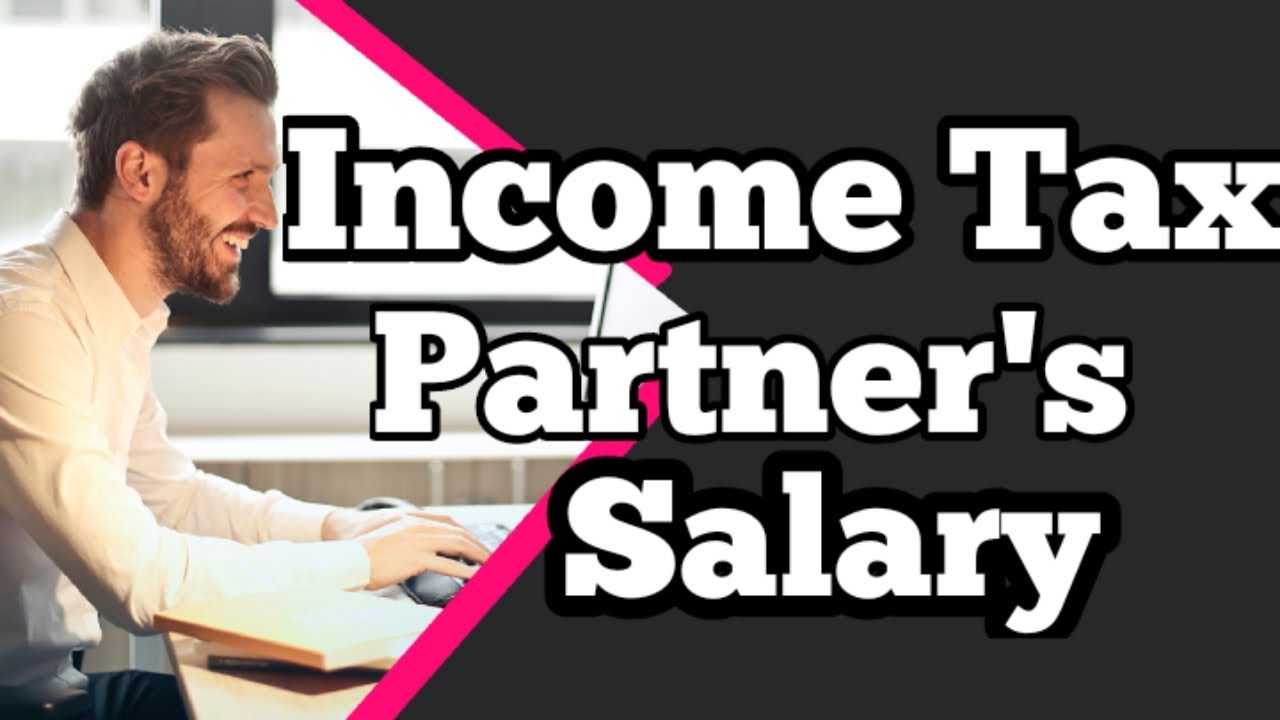 Salary of Partners Income Tax, Assessment of Partnership firs, Salary U ...