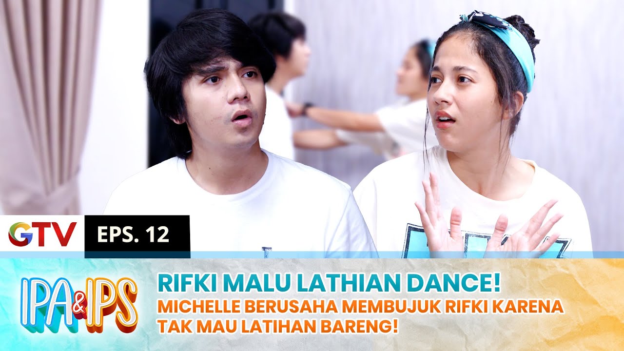 NGAKAK BANGET! Rifki Malu Latihan Dance Bersama MIchelle! | IPA IPS | EPS.11 (1/2) - YouTube