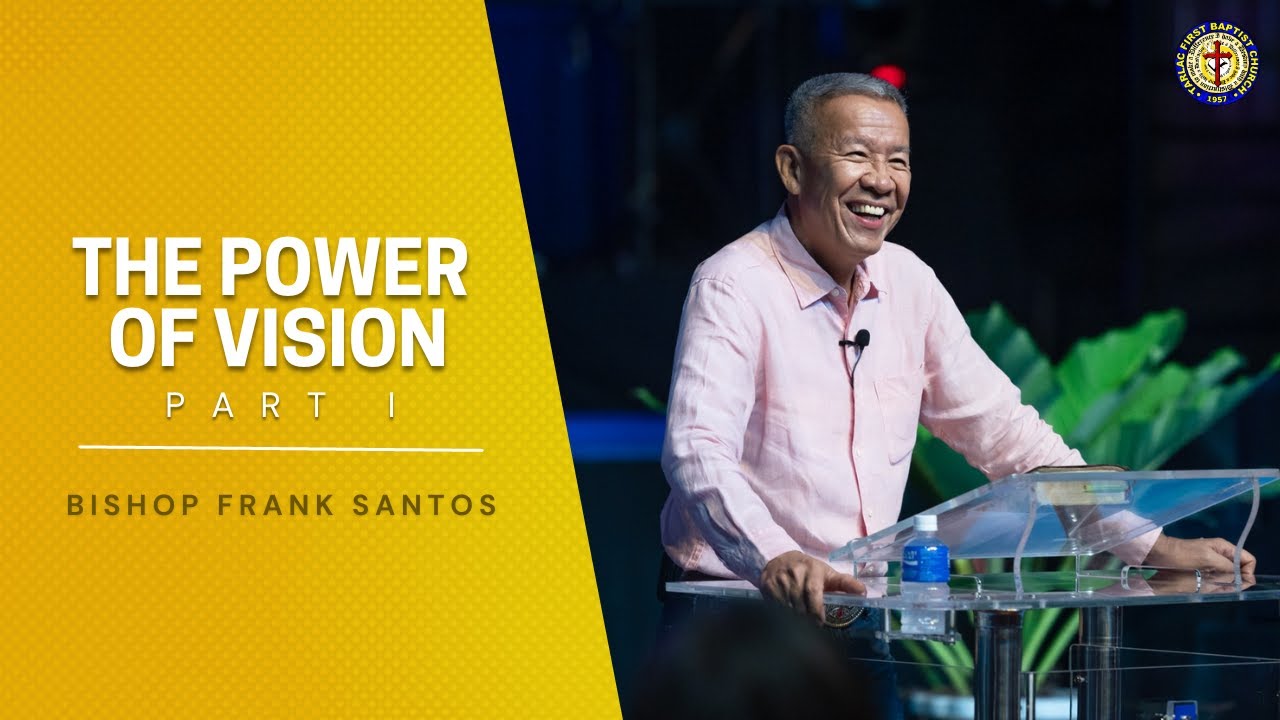 The Power of Vision | Bishop Frank Santos | September 24, 2023 - YouTube