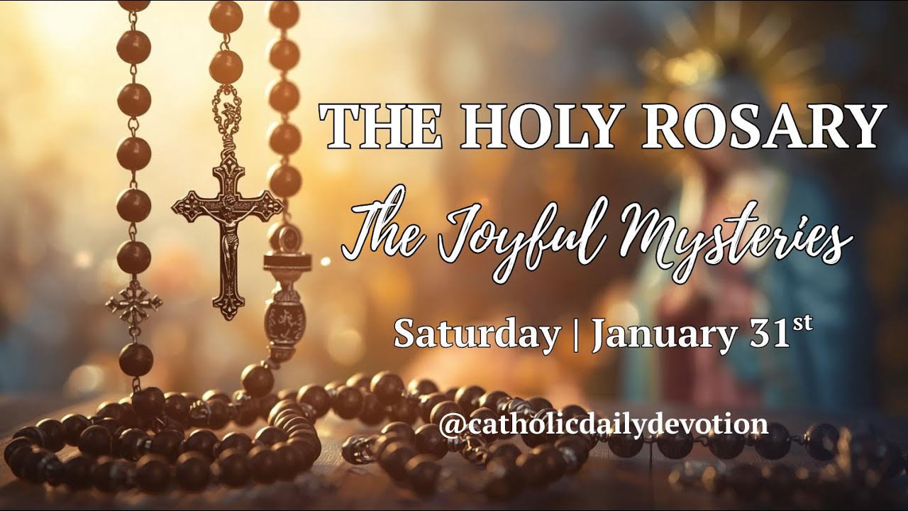 Saturday Rosary | The Joyful Mysteries of the Rosary | January 31, 2026 ...