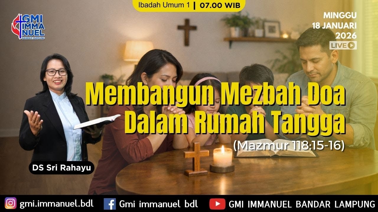 IBADAH UMUM 1 - Minggu, 18 Januari 2026 | DS Sri Rahayu "Membangun ...