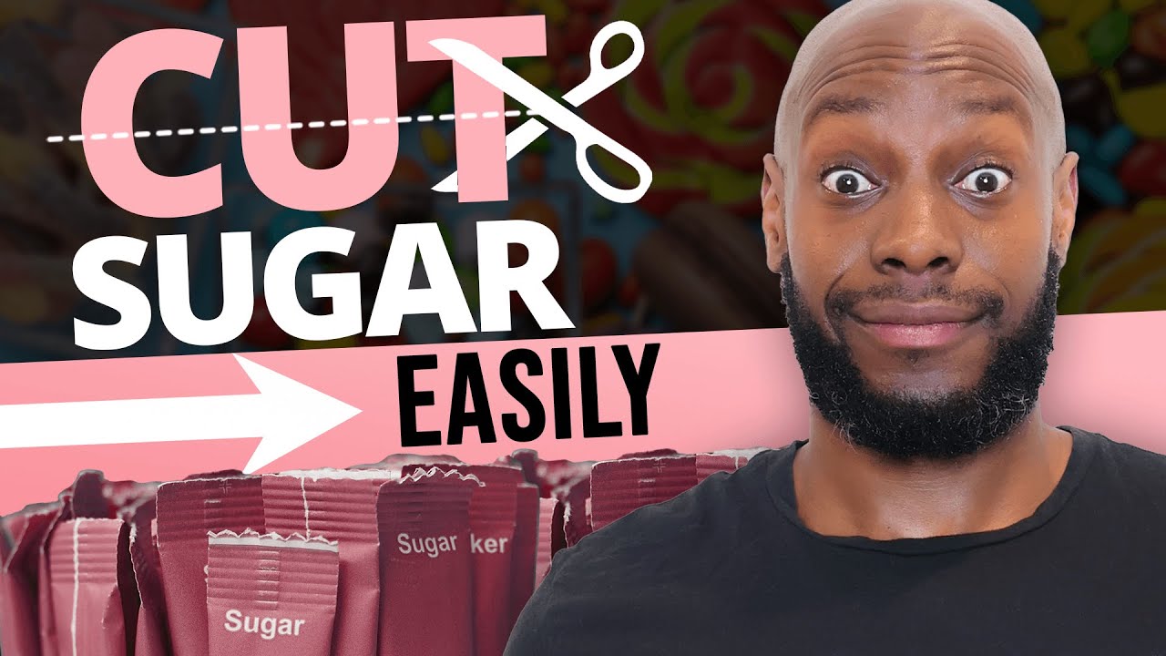 8 Simple Ways to CUT SUGAR for GOOD | Improve Your Overall Health - YouTube
