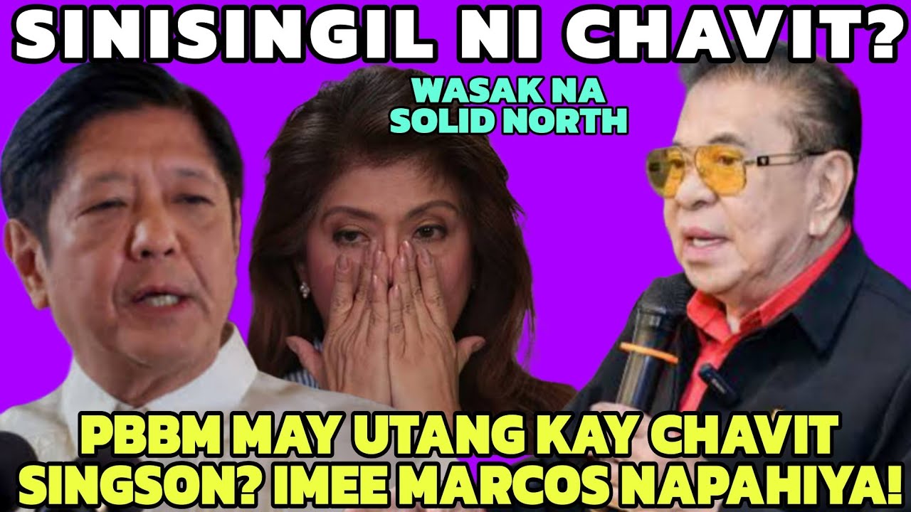 CHAVIT SINGSON SINISINGIL SI PBBM SA UTANG? IMEE MARCOS NAPAHIYA! SOLID ...