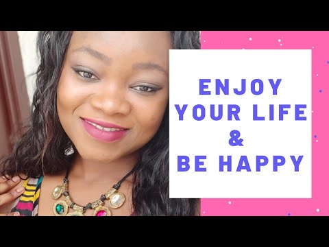 HOW TO BE HAPPY& ENJOY LIFE - YouTube