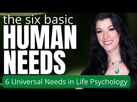 Our Six Basic Human Needs Explained / 6 Universal Needs in Life Psychology