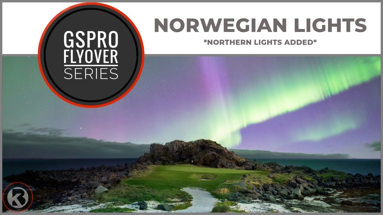 GSPro Course Flyover - Norwegian Lights *Northern Lights * - Designed ...