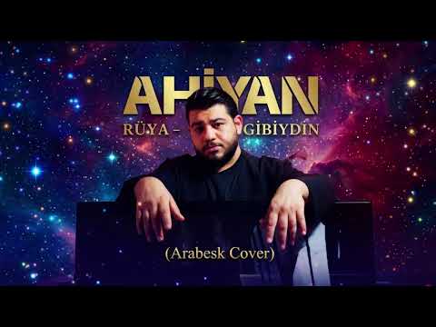 Ahiyan - Rüya Gibiydin | Arabesk Cover