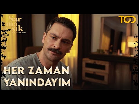 Her Zaman Yanındayım | Sarmaşık Zamanı