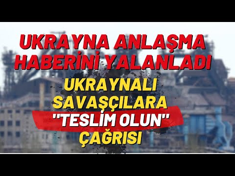 Rusya, Azovstal Demir Çelik Fabrikası saldırılarını durduracak mı?