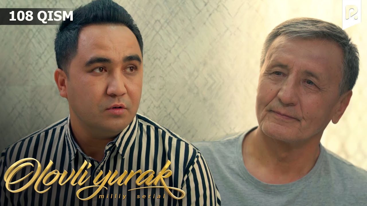 Olovli yurak 108-qism (milliy serial) | Оловли юрак 108-кисм (миллий ...