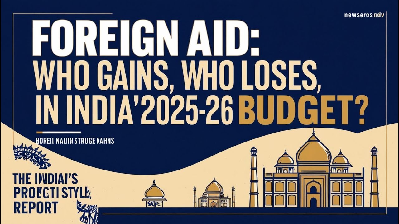 India’s 2025-26 Foreign Aid Budget: Who Wins & Who Loses? - YouTube