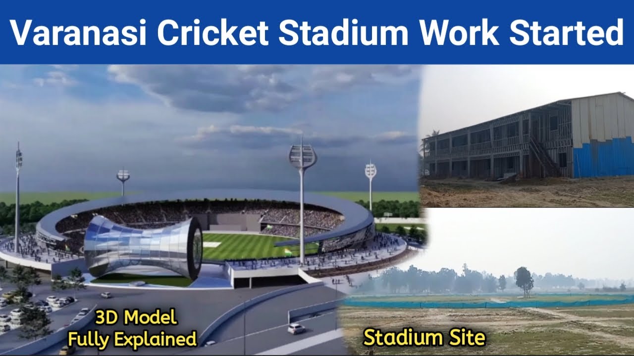 Varanasi Cricket Stadium Work Started In Full Speed | Varanasi Stadium ...