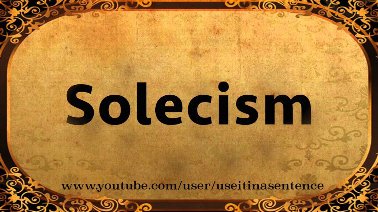 Use Solecism in a Sentence - YouTube