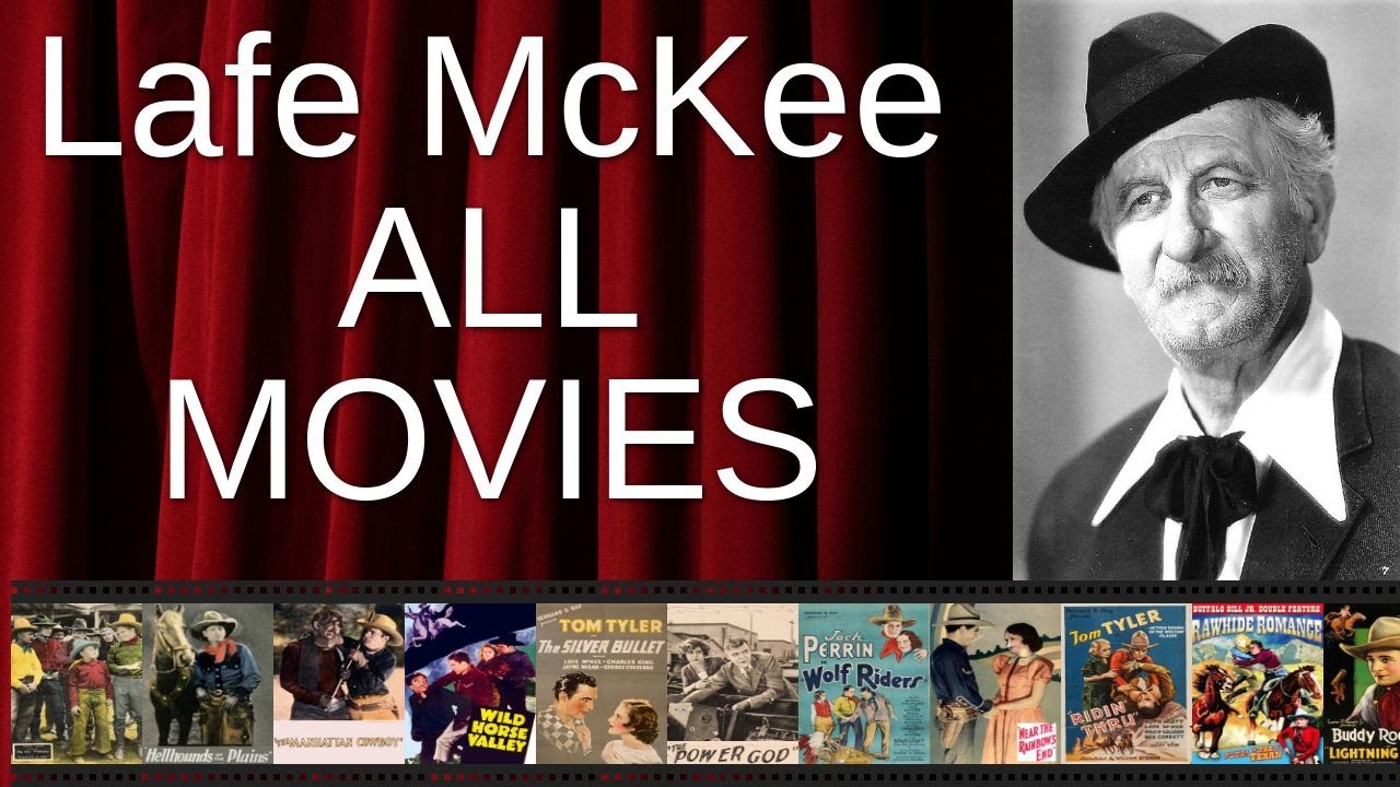ALL Lafe McKee Movies Ranked by Score (Critics + Fans) - YouTube