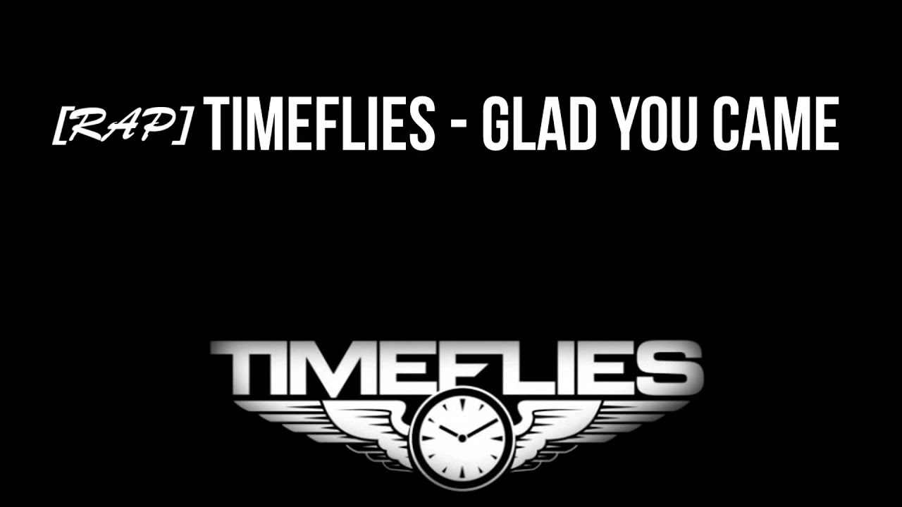 [Rap] "Timeflies - Glad You Came" - AGR - YouTube