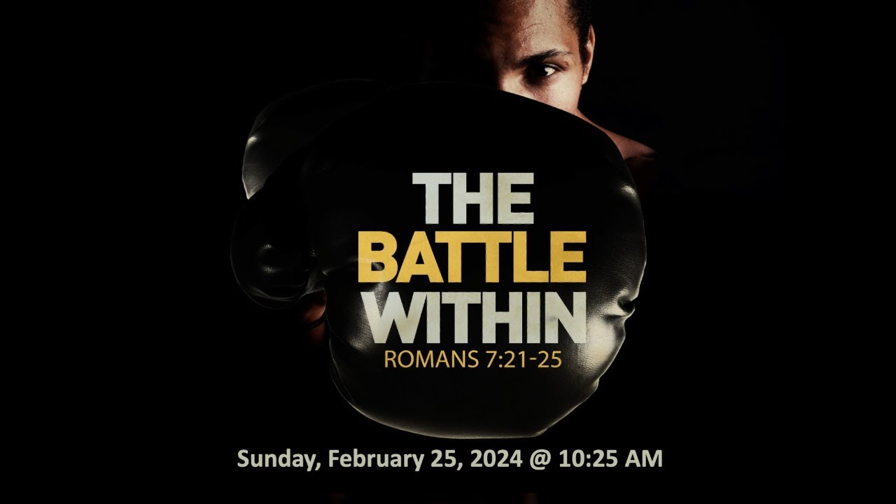 The Battle Within - Romans 7:21-25 - YouTube
