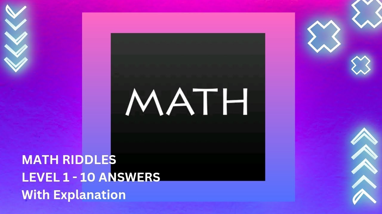 Math Riddles Level 1 10 Compilation With Explanation Answer Key math-riddles-level-1-10-compilation-with-explanation-answer-key