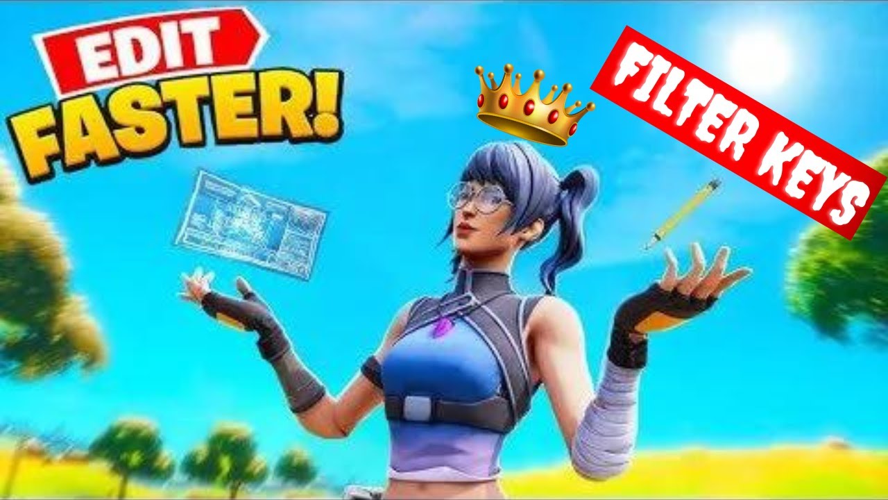 How to Edit Faster in Fortnite - Chapter 5 Filter Keys - YouTube