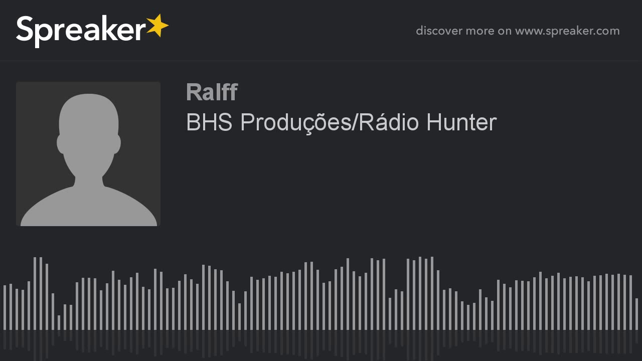 BHS Produções/Rádio Hunter (made with Spreaker) - YouTube