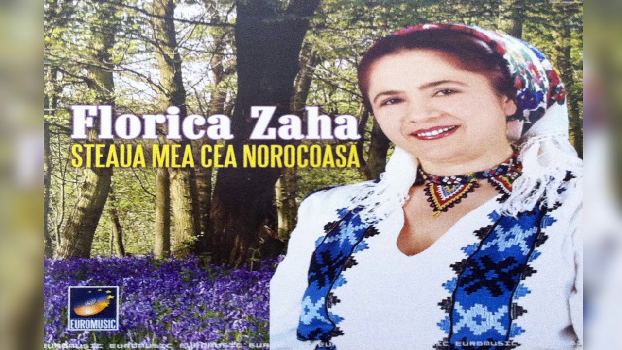 Florica Zaha - Steaua mea cea norocoasa - album - YouTube