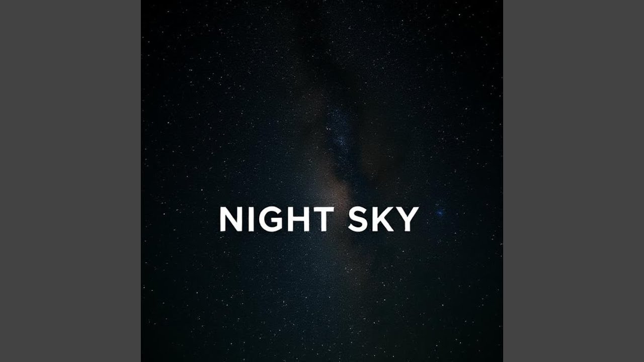 Night Sky - YouTube