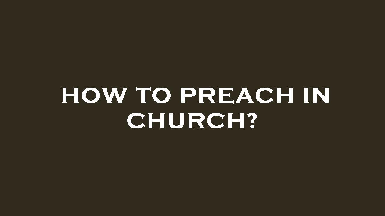 How to preach in church? - YouTube