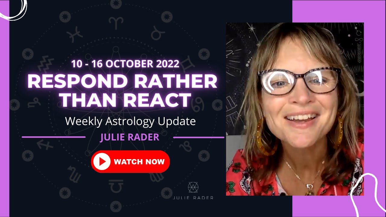 Respond rather than React - Weekly Astrology Update 10 - 16 October 2022 - YouTube