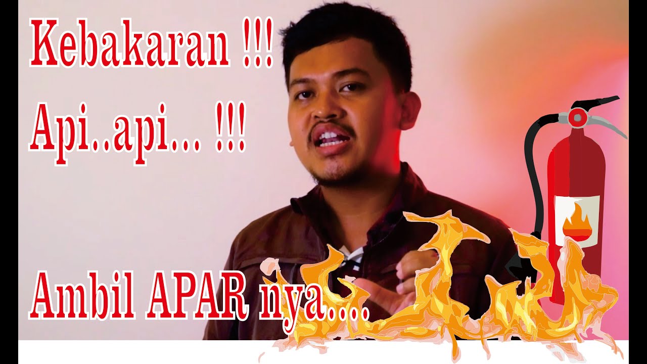 Mengenal API, Kebakaran dan APAR - YouTube