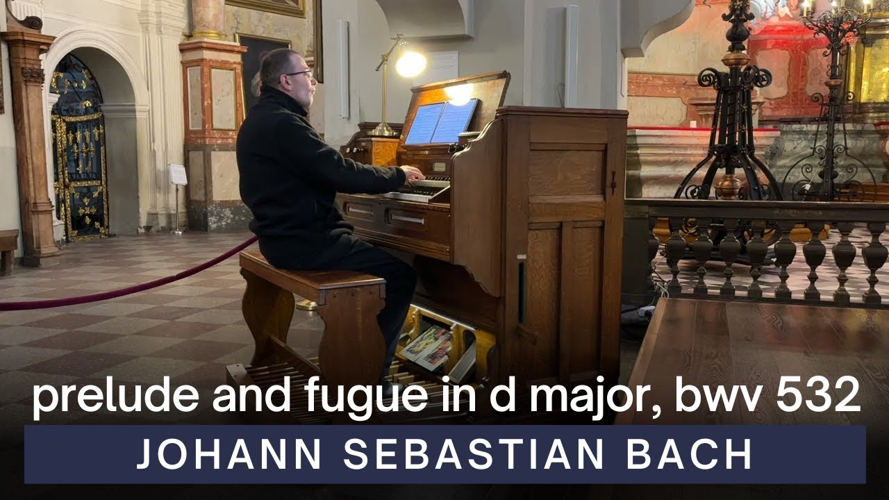 Prelude and Fugue in D Major, BWV 532 | Johann Sebastian Bach | VU St ...
