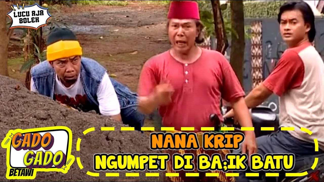 NANA KRIP NGUMPET DI BALIK BATU SAAT DICARI SAMA BABEH - GADO GADO ...