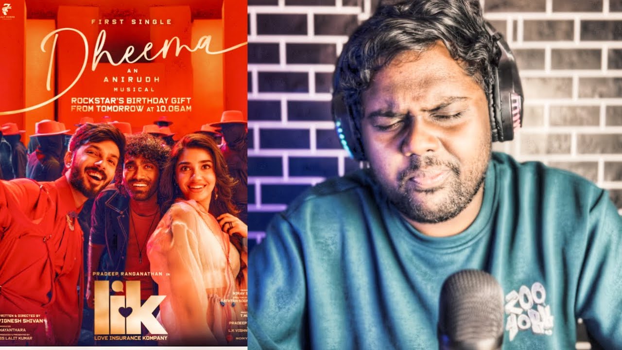 Love Insurance Kompany - Dheema Video | React | Pradeep Ranganathan | Anirudh Ravichander - YouTube