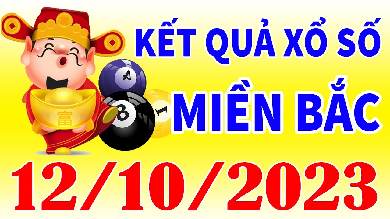 KQXS Miền Bắc hôm nay thứ 5 ngày 12/10/2023 - KQXS Hà Nội - XS Miền Bắc ...