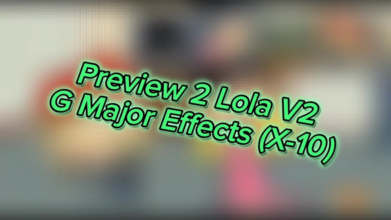 Preview 2 Lola V2 G Major Effects (X-10) - YouTube