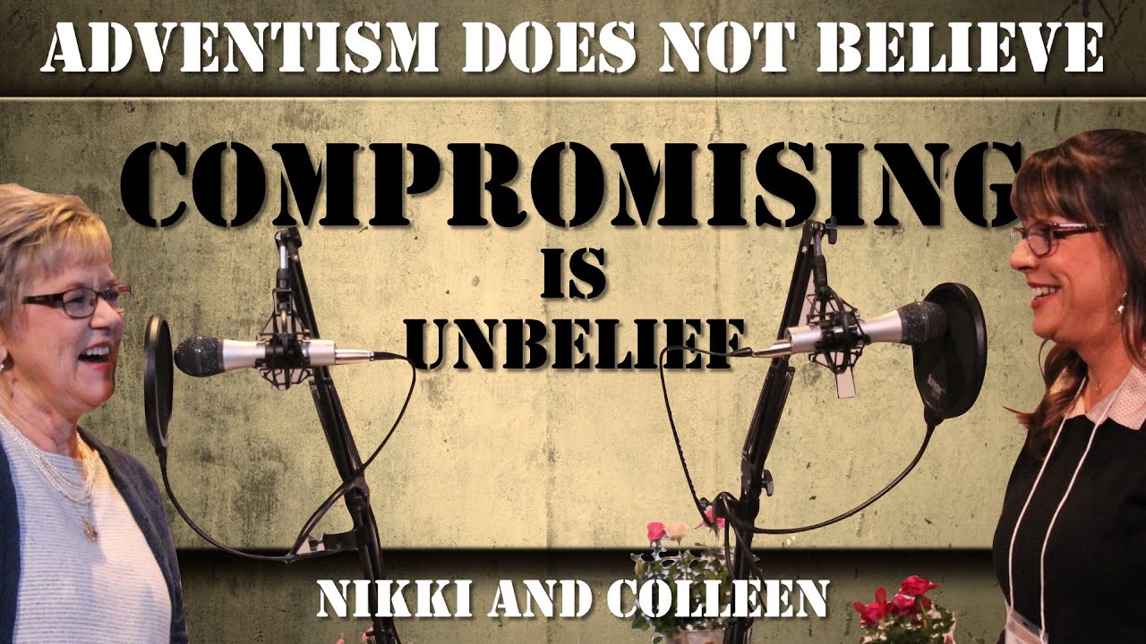 Session 8 | Compromising Is Unbelief | Nikki Stevenson / Colleen Tinker ...