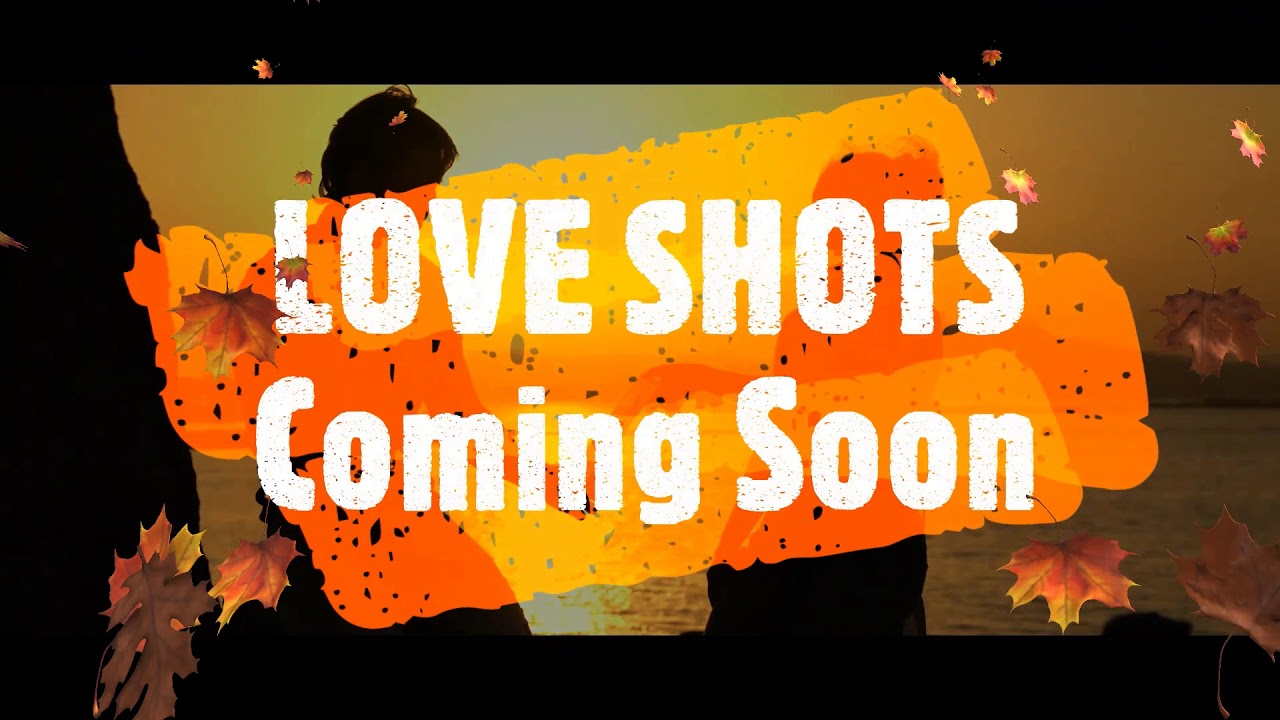 Love Shots Official Teaser Love Shots - YouTube