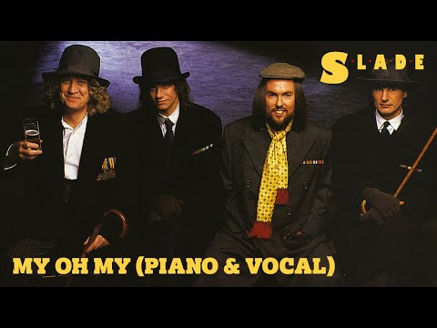Slade - My Oh My (Piano & Vocal) [Official Audio]