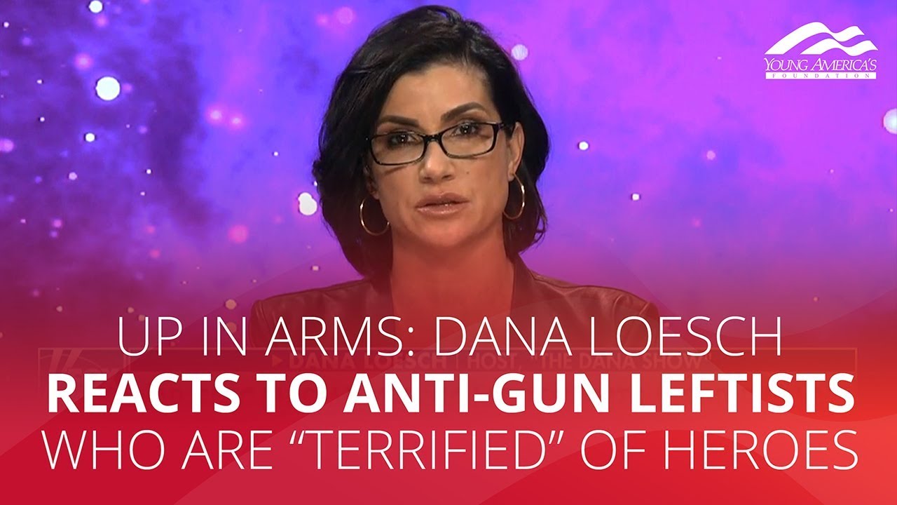 UP IN ARMS: Dana Loesch reacts to anti-gun leftists who are "terrified ...