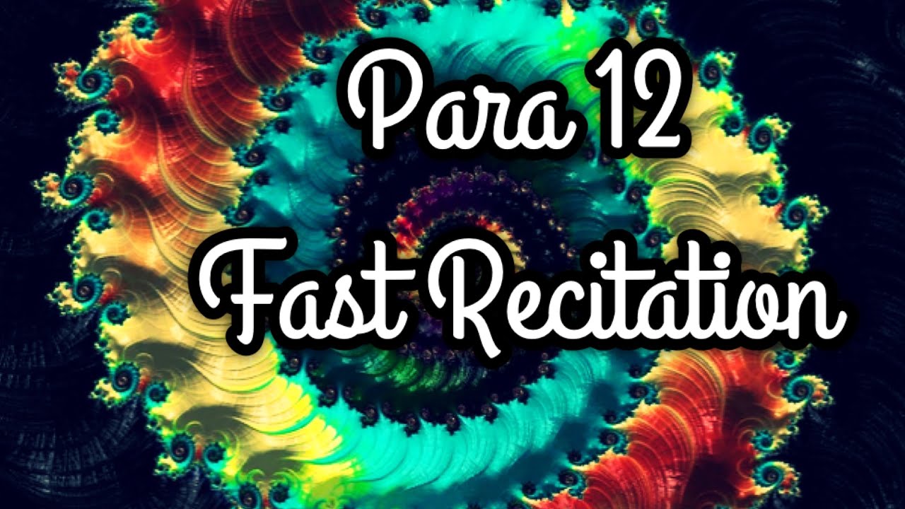 Para 12 Fast Recitation - YouTube