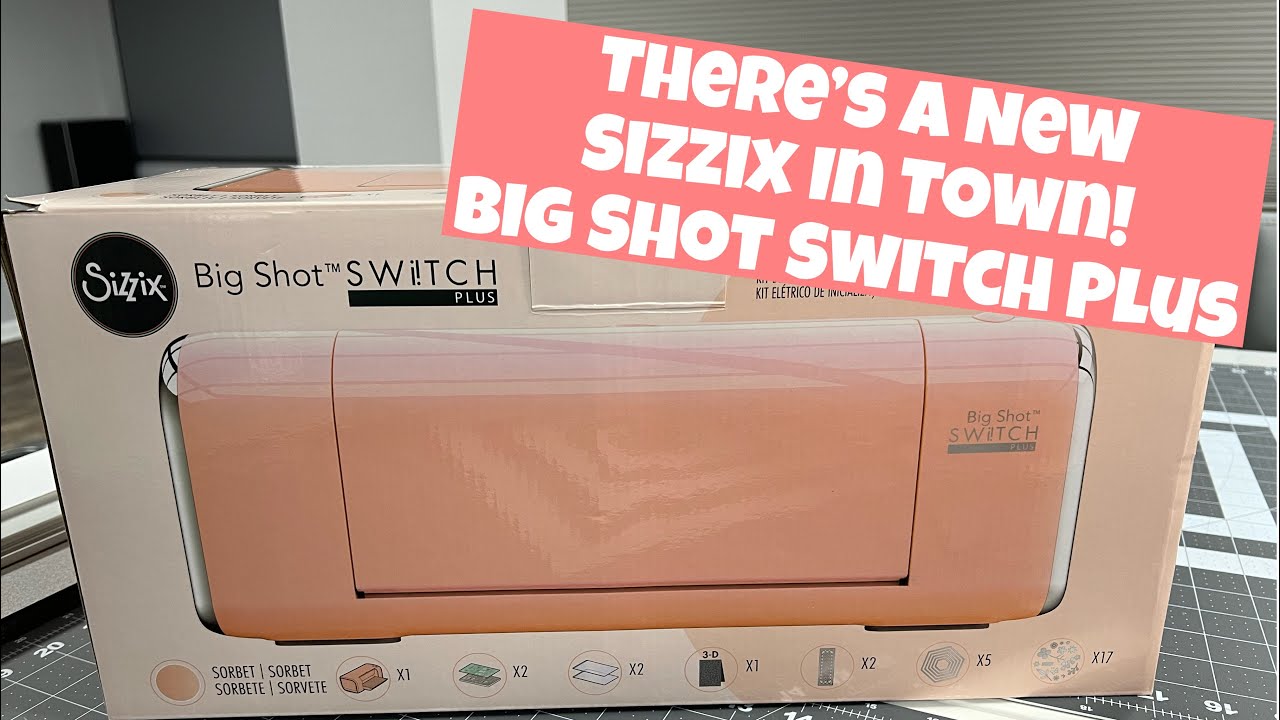 Unboxing & Review of The New Sizzix Big Shot Switch Plus - YouTube