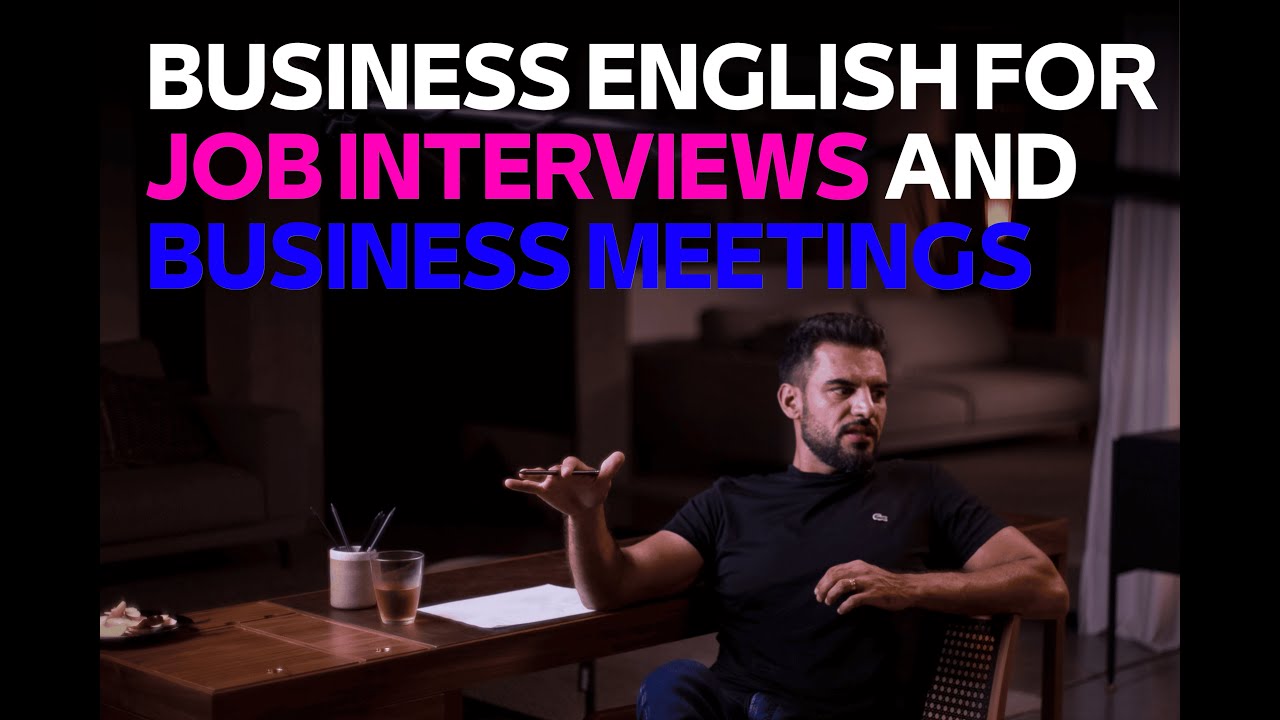 Business English for Job Interviews and Business Meetings - YouTube