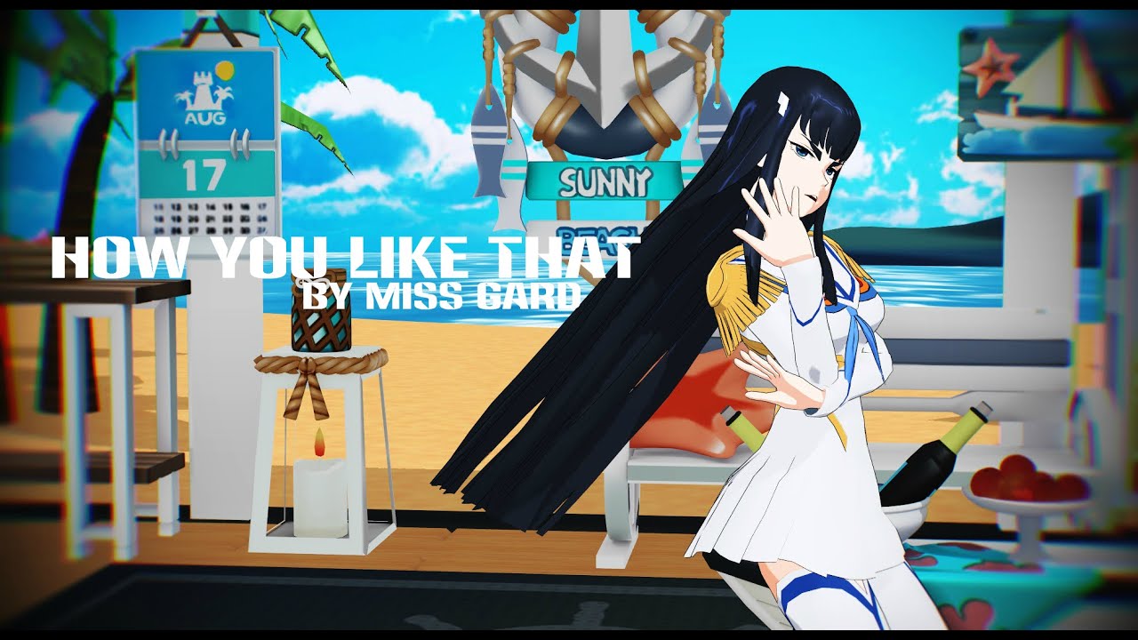 Kill la Kill (Satsuki Kiryuin) [MMD] - How You Like That - YouTube