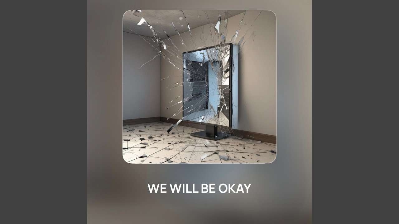 WE WILL BE OKAY - YouTube